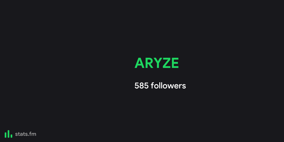 ARYZE music, stats and more | stats.fm