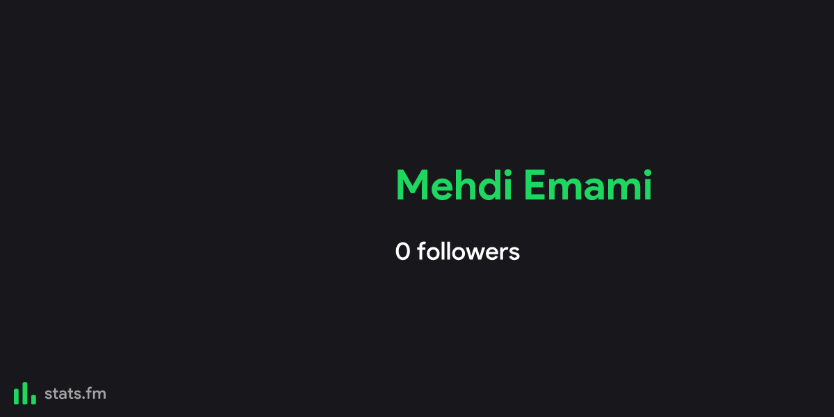 Mehdi Emami music, stats and more | stats.fm