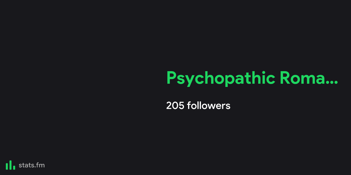 Psychopathic Romantics music, stats and more | stats.fm