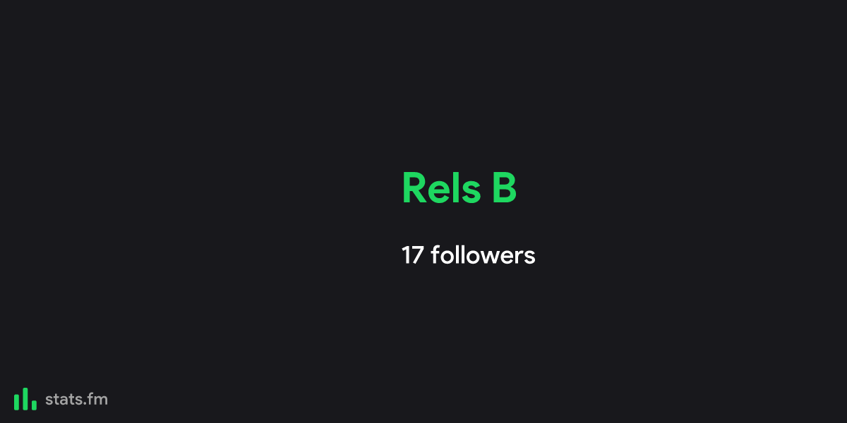 Rels B music, stats and more | stats.fm