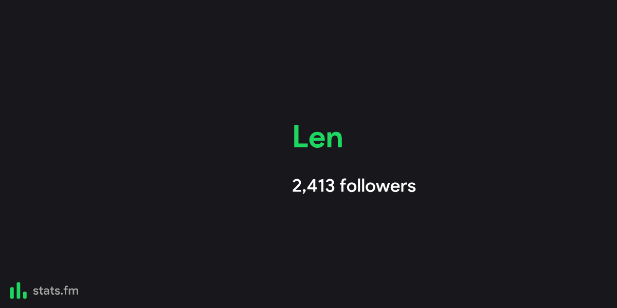 Len music, stats and more | stats.fm