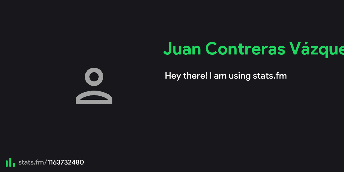 Juan Contreras Vázquez's stats, streams and more | stats.fm