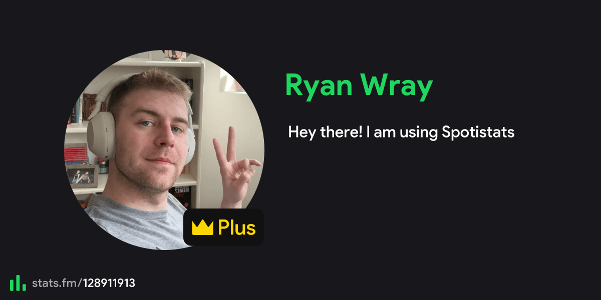 Ryan Wray's stats, streams and more | stats.fm