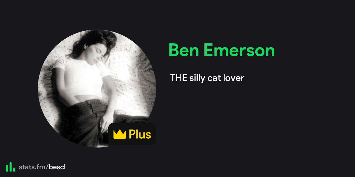 Ben Emerson's stats, streams and more | stats.fm