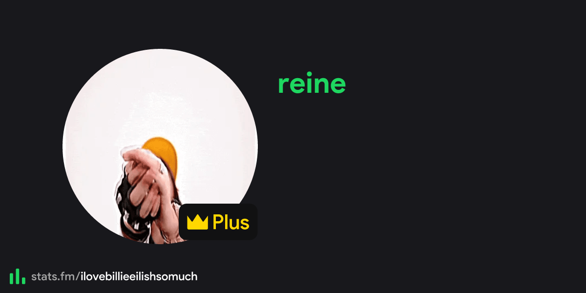 reine's stats, streams and more | stats.fm