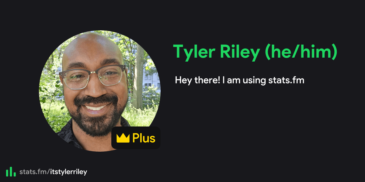 Tyler Riley (he/him)'s stats, streams and more | stats.fm