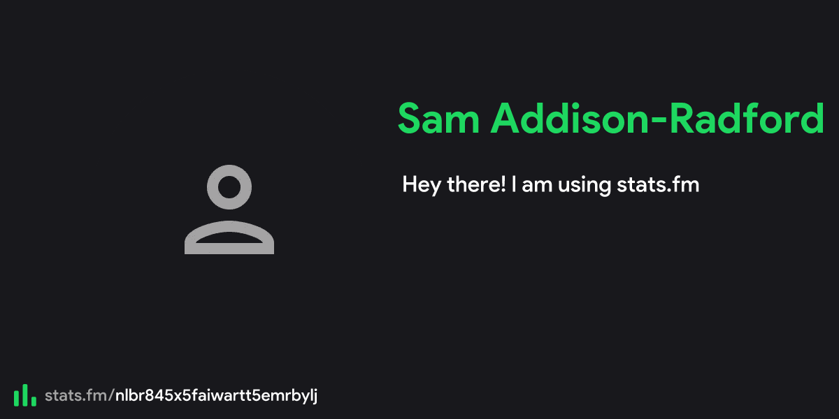 Sam Addison-Radford's stats, streams and more | stats.fm