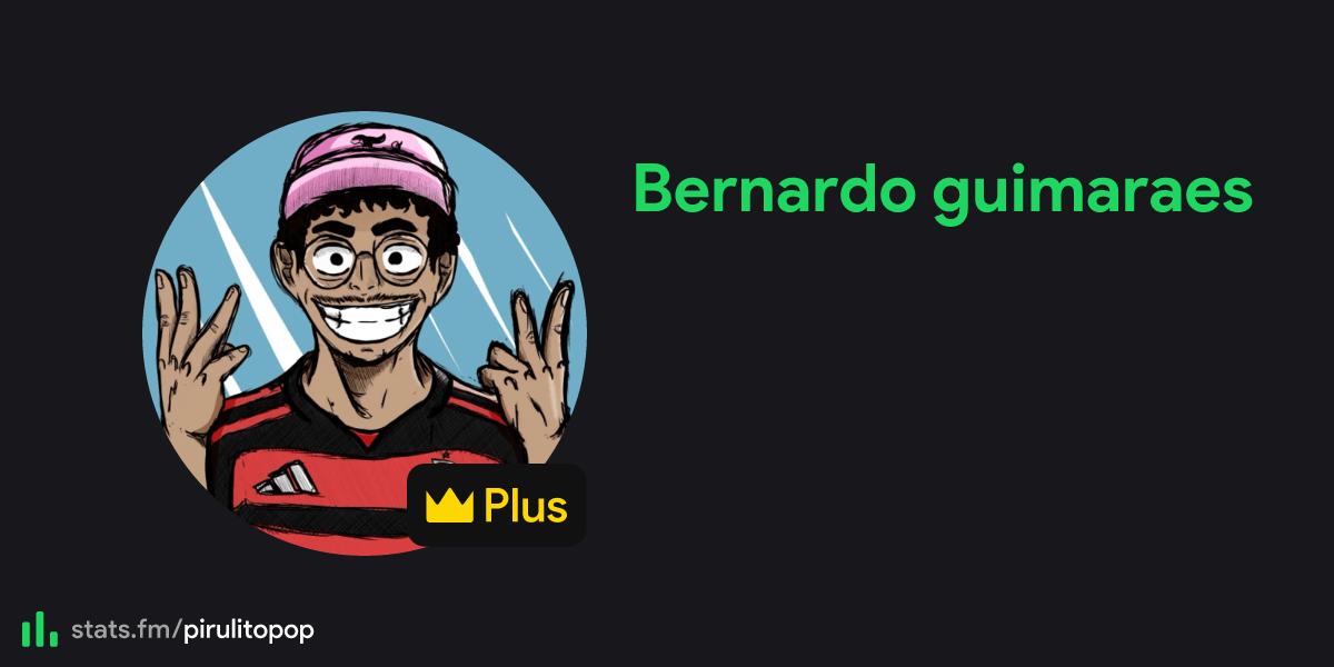 Bernardo guimaraes' stats, streams and more | stats.fm