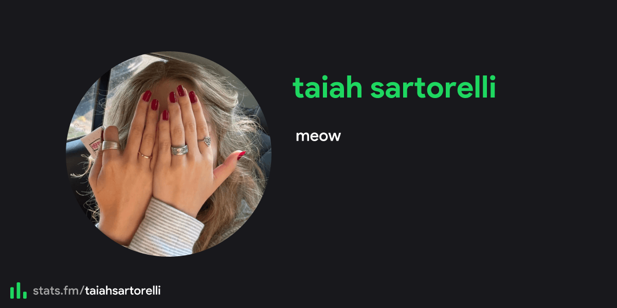 taiah sartorelli's stats, streams and more | stats.fm