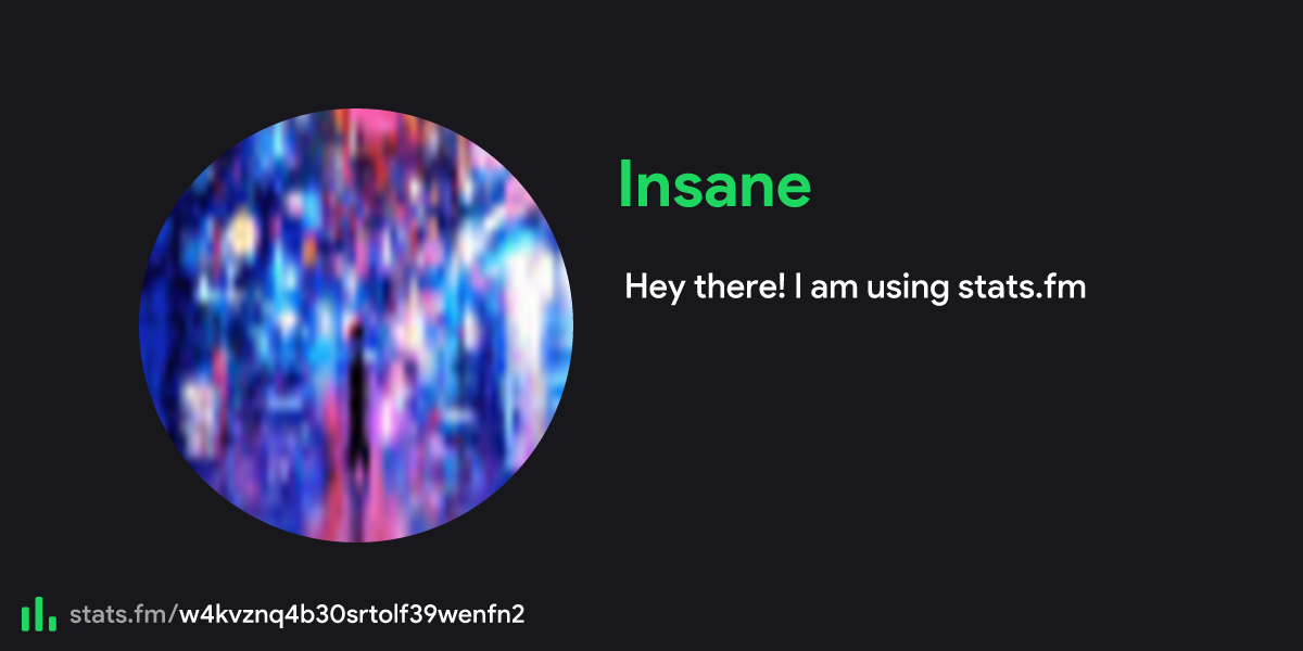 Insane's stats, streams and more | stats.fm